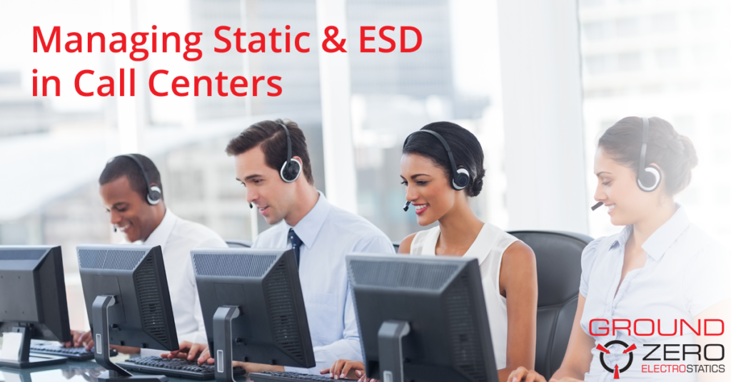 Managing Static and ESD in Call Centers – Ground Zero Electrostatics Blog